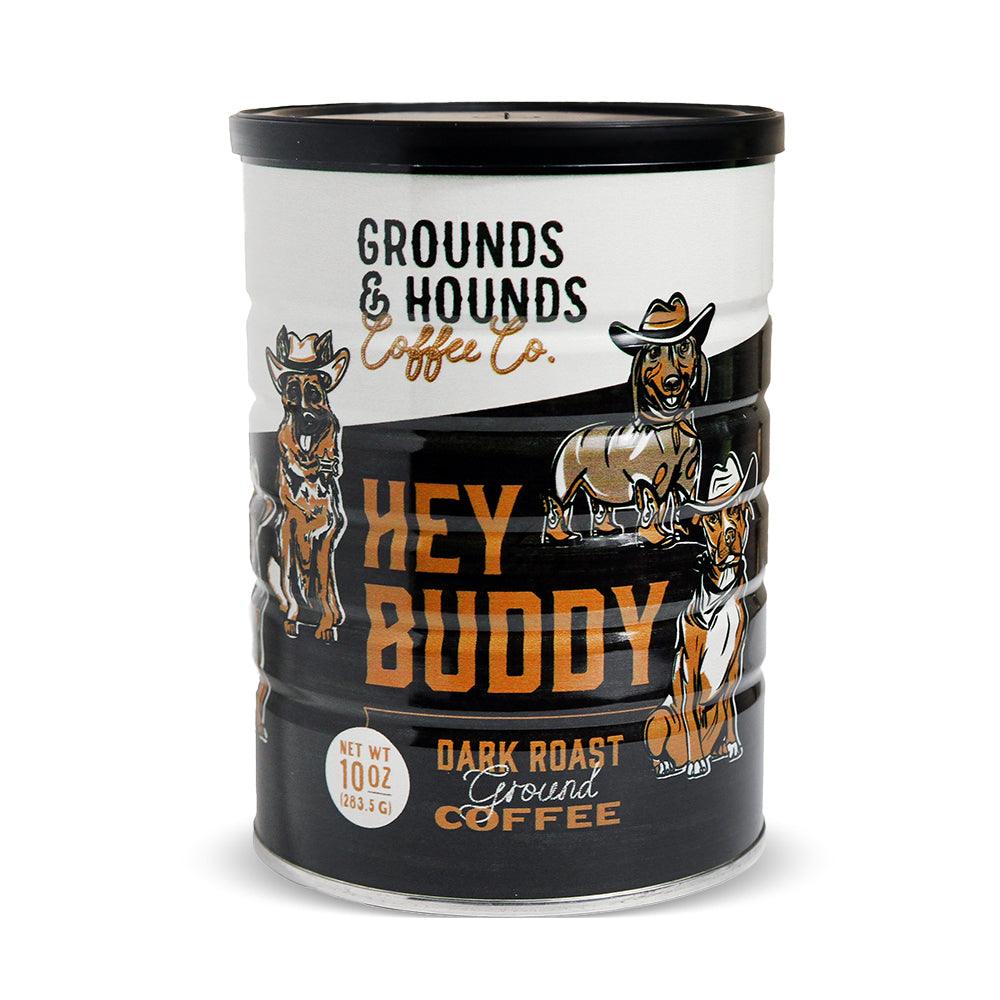 Limited Edition: Hey Buddy Dark Roast - Grounds & Hounds Coffee Co.